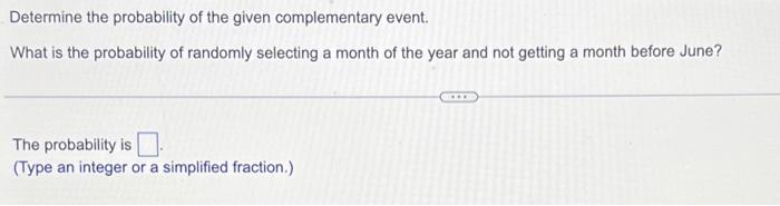 Solved Determine the probability of the given complementary | Chegg.com