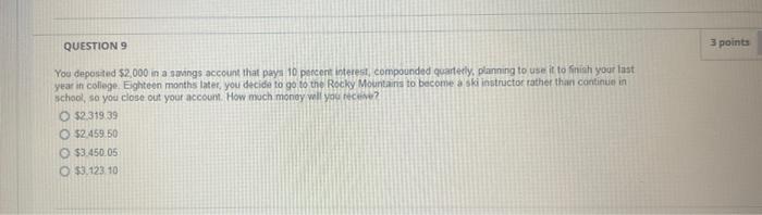 Solved QUESTION 9 You deposited $2,000 in a savings account | Chegg.com