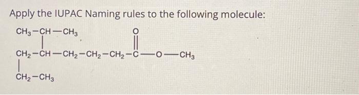 Solved Apply the IUPAC Naming rules to the following | Chegg.com
