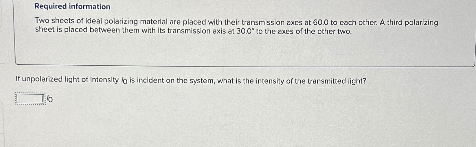 Solved Required informationTwo sheets of ideal polarizing | Chegg.com