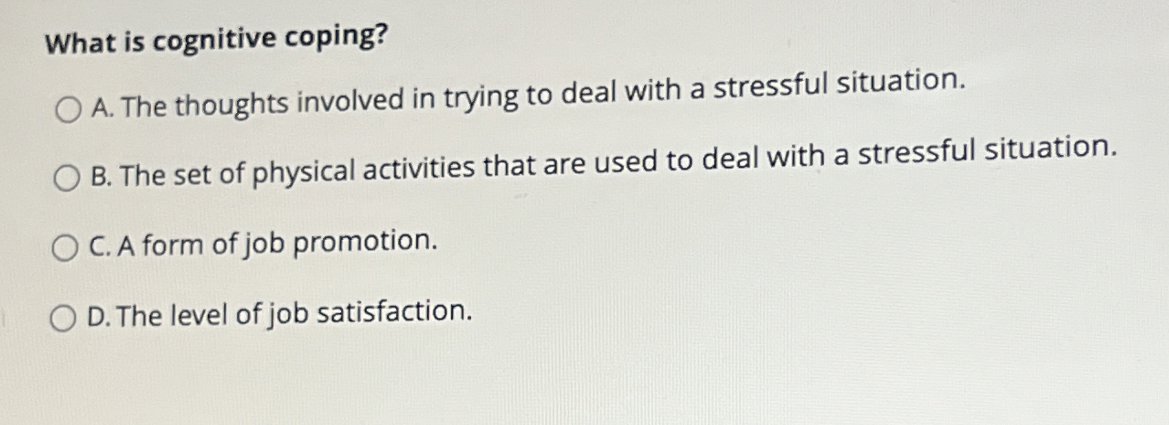 Solved What is cognitive coping?A. ﻿The thoughts involved in | Chegg.com