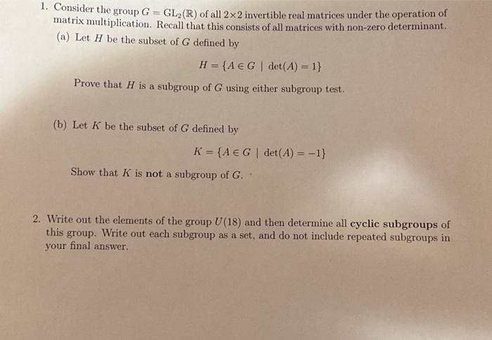 1. Consider the group G=GL2(R) of all 2×2 invertible | Chegg.com