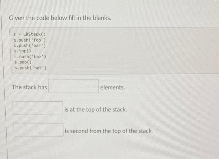 Solved Given the code below fill in the blanks. | Chegg.com