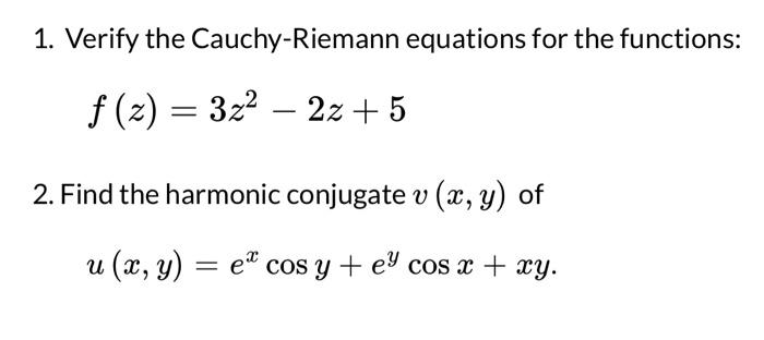 Solved 1. Verify the Cauchy-Riemann equations for the | Chegg.com