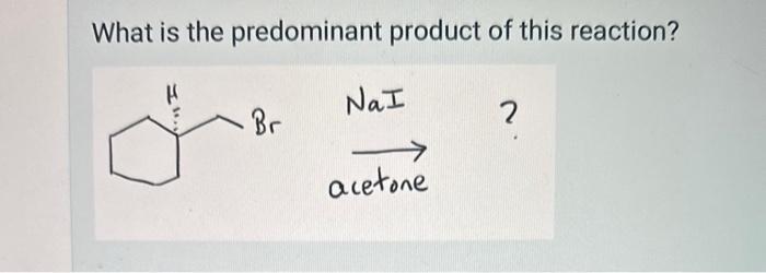 Solved What is the predominant product of this reaction? | Chegg.com
