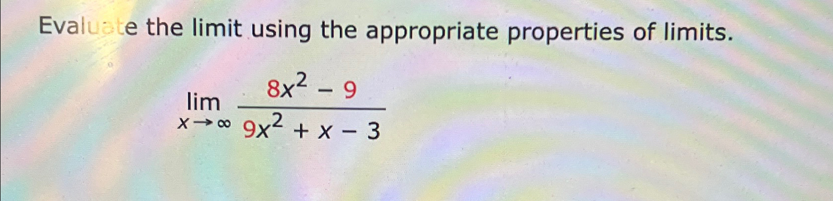 Solved Evalute the limit using the appropriate properties of | Chegg.com