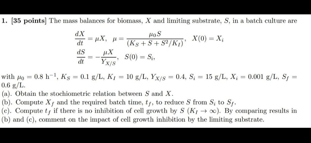 Solved dtdXdtdS=μX,μ=(KS+S+S2/KI)μ0S,X(0)=Xi=−YX/SμX,S(0)=Si | Chegg.com