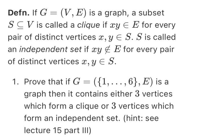 Solved Defn. If G=(V,E) is a graph, a subset S⊆V is called a | Chegg.com