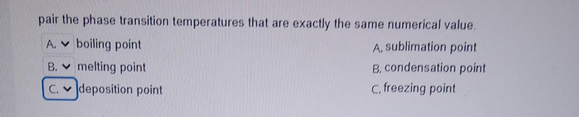 Solved pair the phase transition temperatures that are | Chegg.com