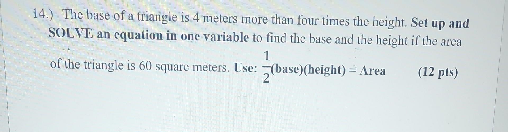 Solved 14.) The base of a triangle is 4 meters more than | Chegg.com