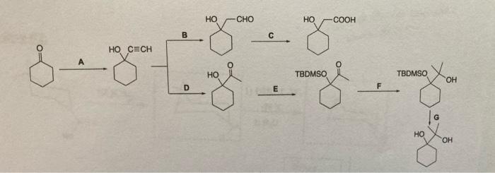 Solved НО CHO НО COOH B HO CECH о НО TBDMSO TBDMSO ОН D E F | Chegg.com