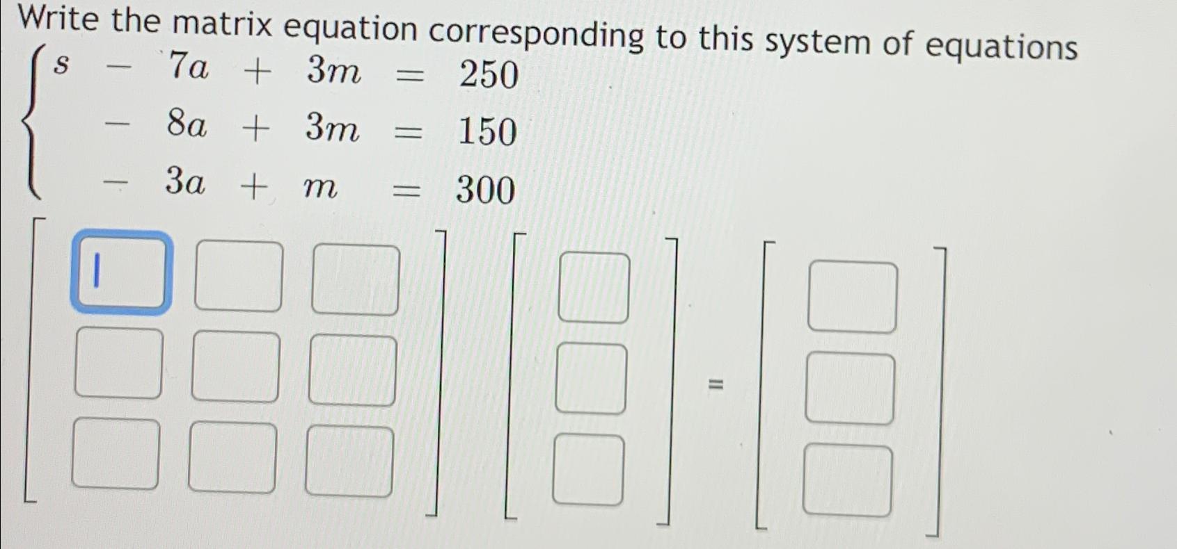 Solved Write the matrix equation corresponding to this | Chegg.com