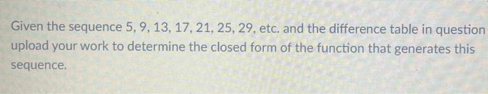 Solved Given the sequence 5,9,13,17,21,25,29. etc., complete | Chegg.com