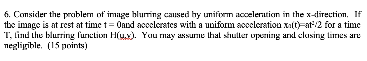 Solved Consider the problem of image blurring caused by | Chegg.com