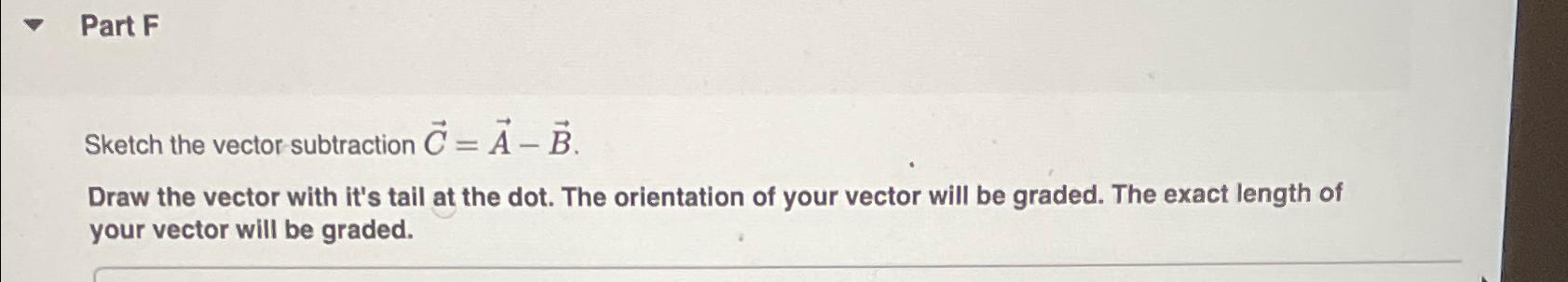 Solved Part FSketch the vector subtraction | Chegg.com