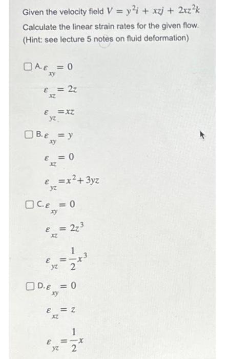 Solved Given the velocity field V=y2i+xzj+2xz2k Calculate | Chegg.com