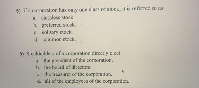 Solved 5) If a corporation has only one class of stock, it | Chegg.com