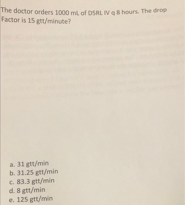 Solved The doctor orders 1000 mL of D5RL IV q 8 hours. The | Chegg.com
