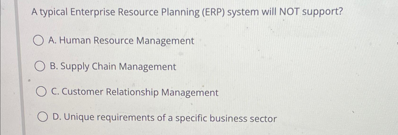 Solved A typical Enterprise Resource Planning (ERP) ﻿system | Chegg.com