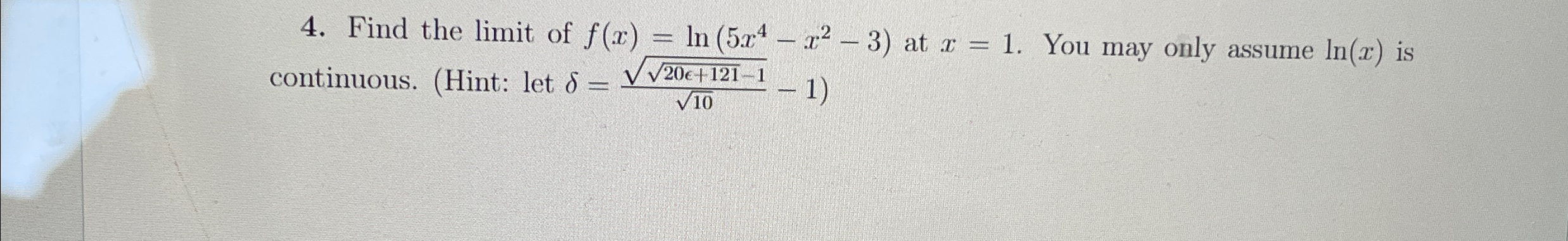 Solved Find the limit of f(x)=ln(5x4-x2-3) ﻿at x=1. ﻿You may | Chegg.com