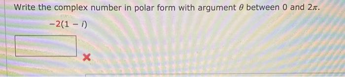 Solved Write the complex number in polar form with argument | Chegg.com