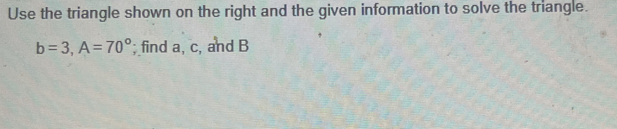 Solved Use the triangle shown on the right and the given | Chegg.com