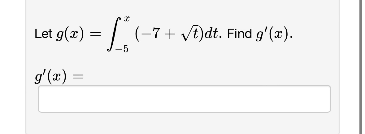 Solved Let g(x)=∫-5x(-7+t2)dt. Find g'(x).g'(x)= | Chegg.com Solved Let g(x)=∫-5x(-7+t2)dt. Find g'(x).g'(x)= | Chegg.com