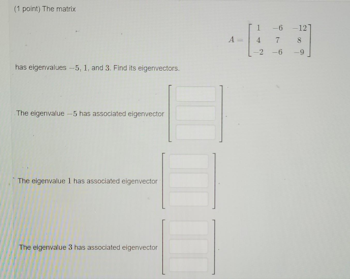 Solved ( 1 point) Determine if v is an eigenvector of the | Chegg.com