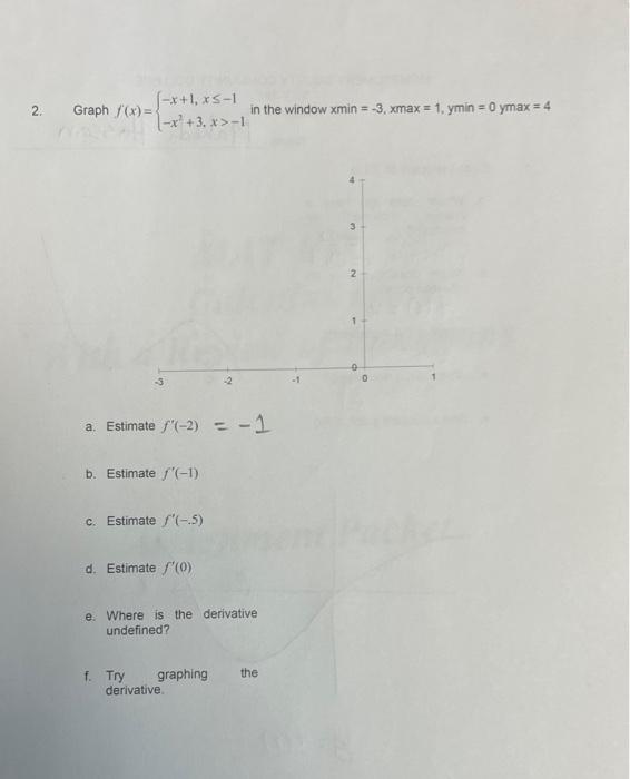 Solved 2. Graph f′(x)={−x+1,x≤−1−x2+3,x>−1 in the window | Chegg.com | Chegg.com
