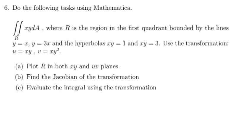 Solved 6. Do the following tasks using Mathematica. Sf xydA | Chegg.com