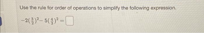 Solved use the rule for order of operations to simplify the | Chegg.com