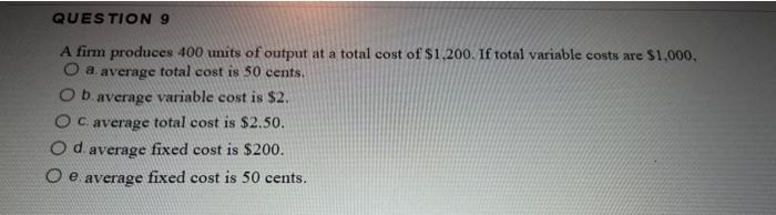 Solved A firm produces 400 units of output at a total cost | Chegg.com