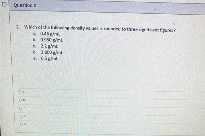 Solved 2. Which of the following density values is rounded | Chegg.com