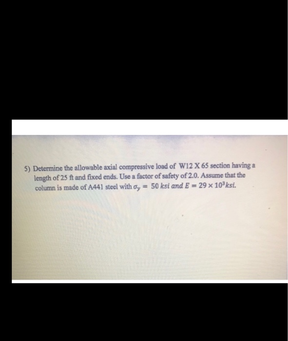 Solved 5) Determine the allowable axial compressive load of | Chegg.com