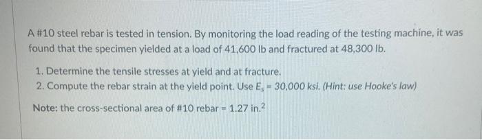 Solved A #10 steel rebar is tested in tension. By monitoring | Chegg.com