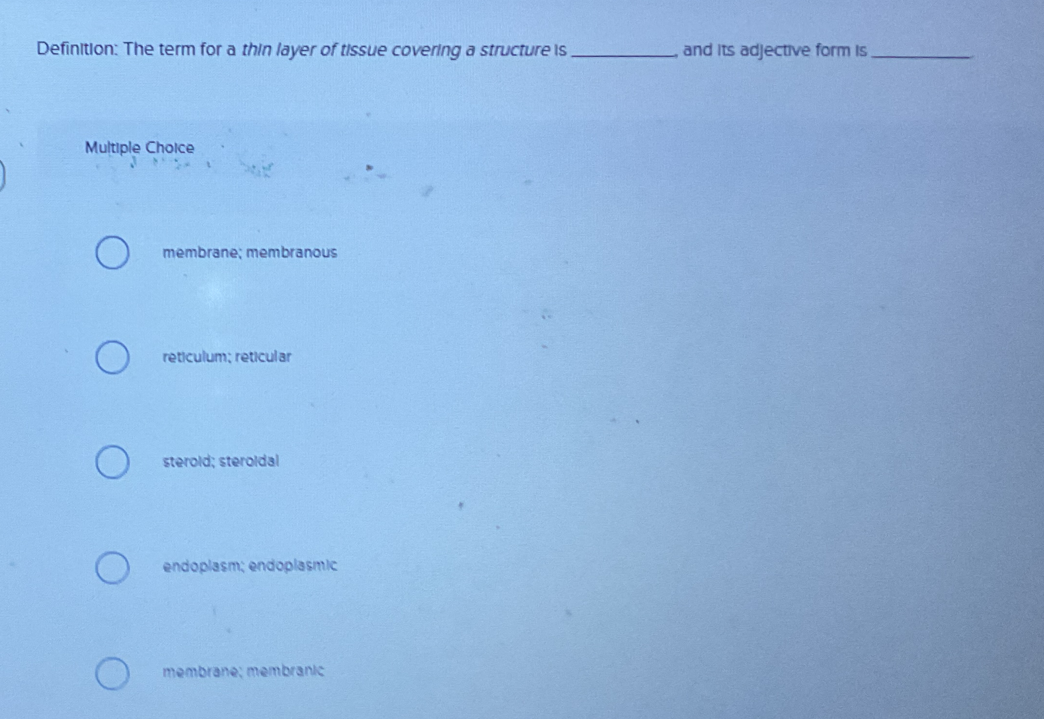 Solved Definition: The term for a thin layer of tissue | Chegg.com