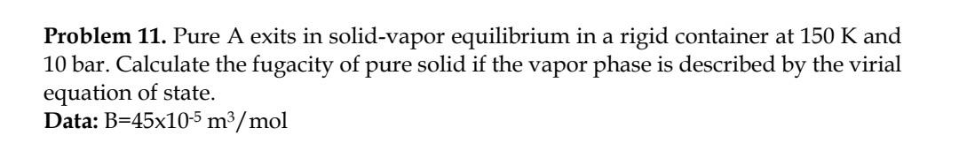 Solved Problem 11. Pure A exits in solid-vapor equilibrium | Chegg.com