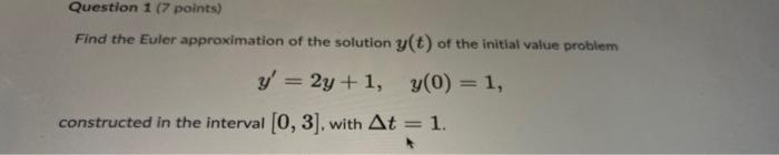 Solved Find the Euler approximation of the solution y(t) of | Chegg.com
