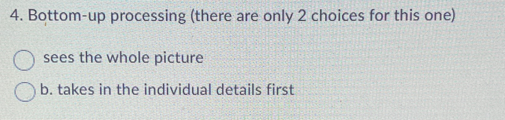 Solved Bottom-up processing (there are only 2 ﻿choices for | Chegg.com