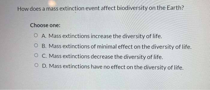 Solved How does a mass extinction event affect biodiversity | Chegg.com