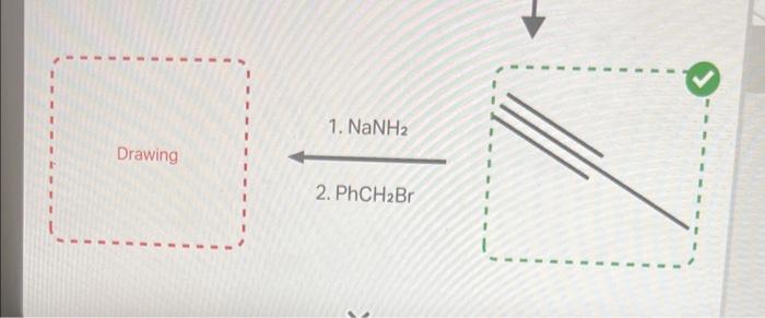 Solved 1. NaNH2 Drawing 2. PhCH2Br | Chegg.com