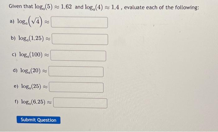Solved Given that log (5)≈ 1.62 and log (4) 1.4, evaluate | Chegg.com