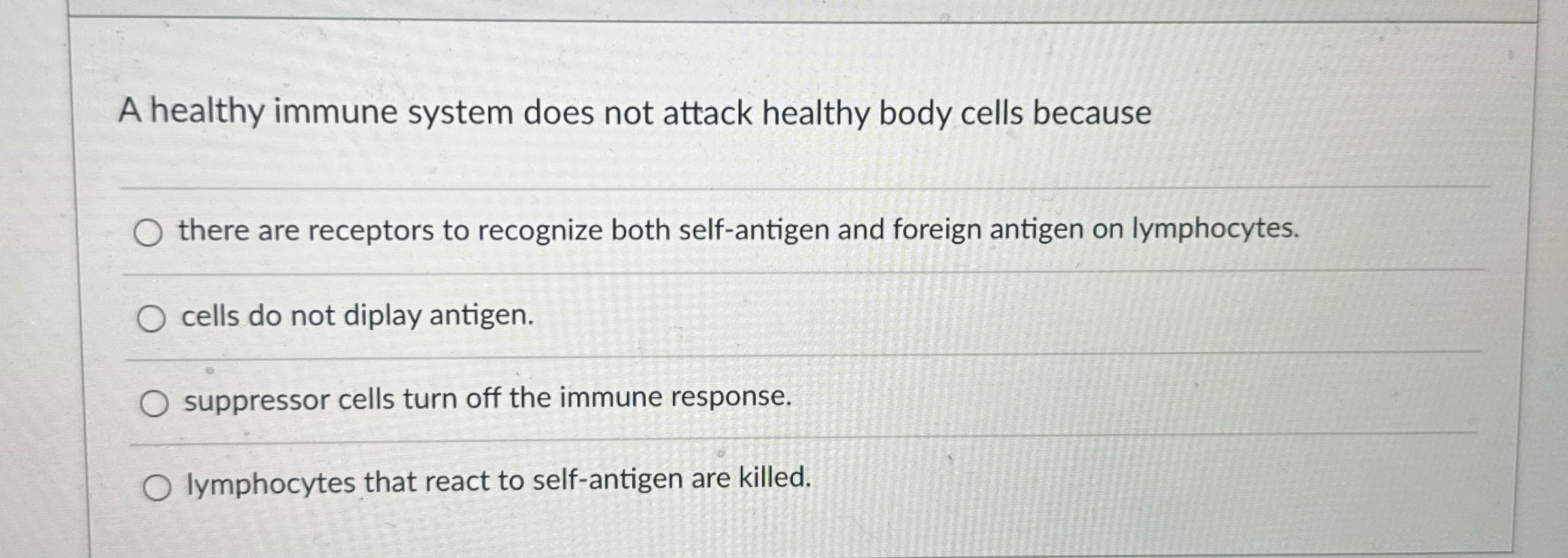 Solved A healthy immune system does not attack healthy body | Chegg.com