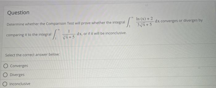 Solved Determine whether the Comparison Test will prove | Chegg.com