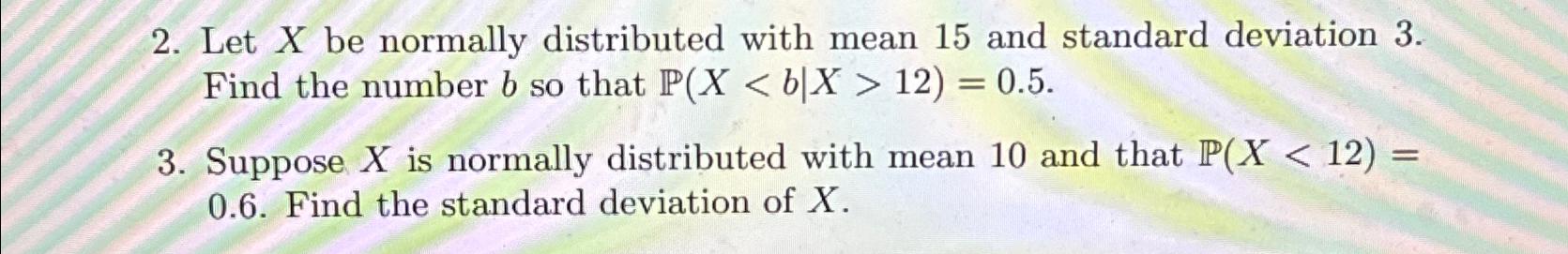 Solved Let x ﻿be normally distributed with mean 15 ﻿and | Chegg.com