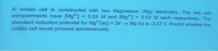 Solved A voltaic cell is constructed with two Magnesium (Mg) | Chegg.com