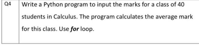 Solved Q4 Write a Python program to input the marks for a | Chegg.com