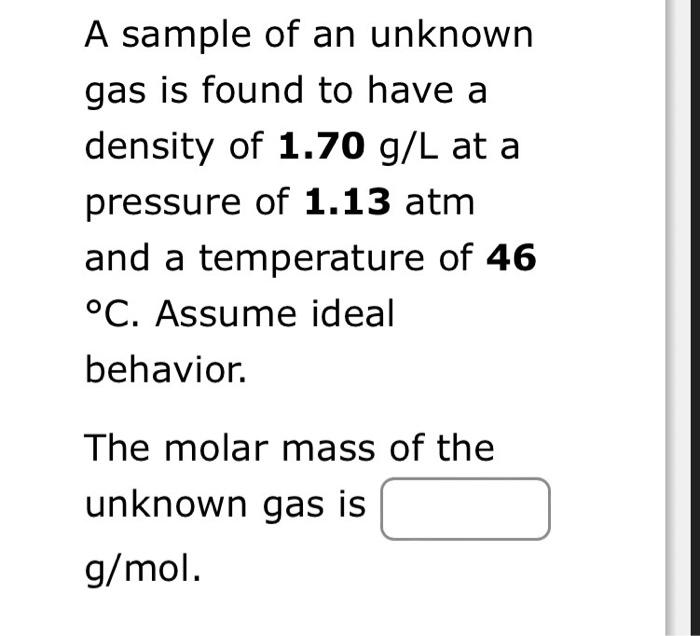 Solved A sample of an unknown gas is found to have a density | Chegg.com
