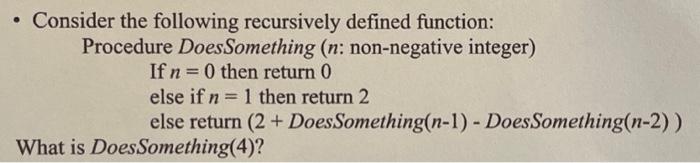 Solved Consider the following recursively defined function: | Chegg.com