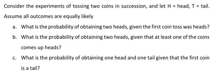 Solved Consider the experiments of tossing two coins in | Chegg.com